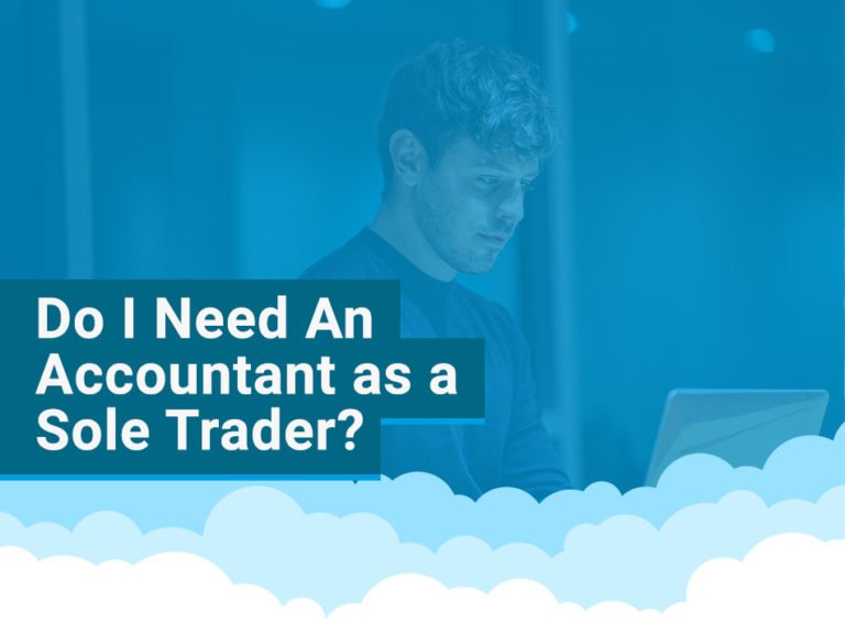 Do I Need An Accountant As A Sole Trader? - CloudCo Accountants